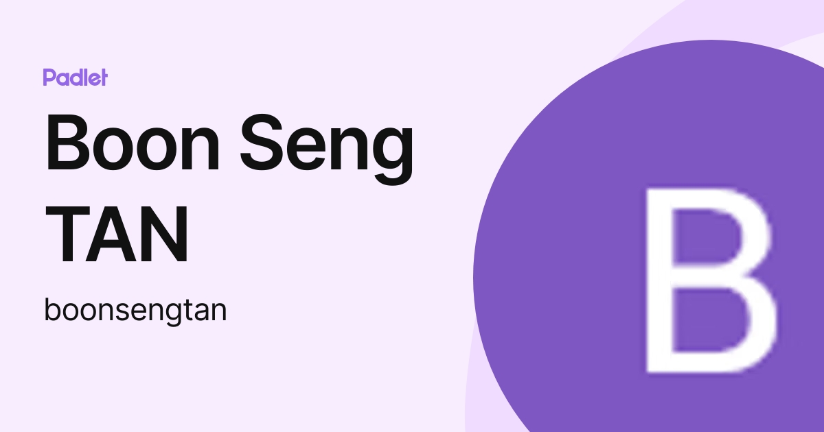 Boon Seng TAN (boonsengtan) profile | Padlet