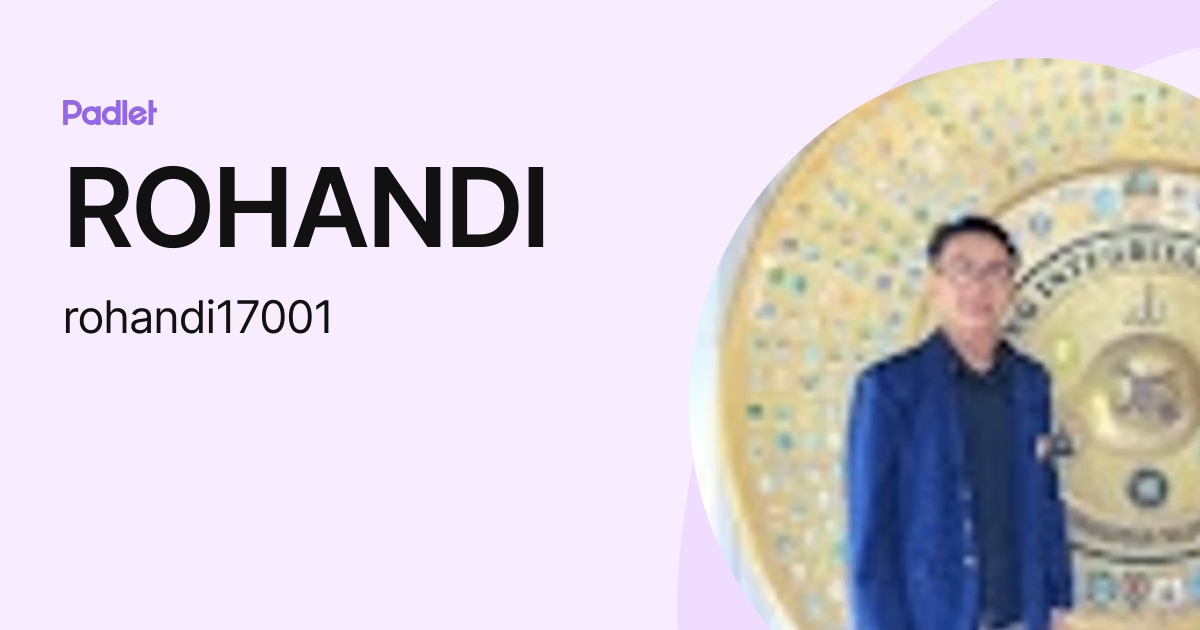 ROHANDI (rohandi17001) profile | Padlet