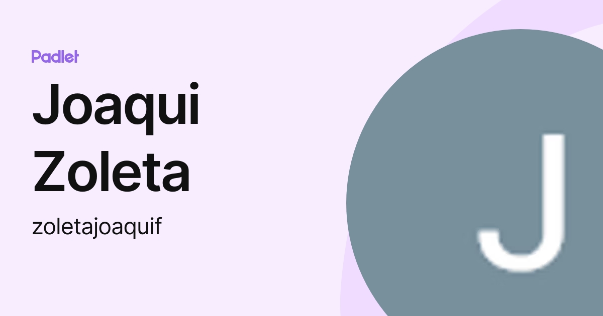Joaqui Zoleta (zoletajoaquif) profile | Padlet