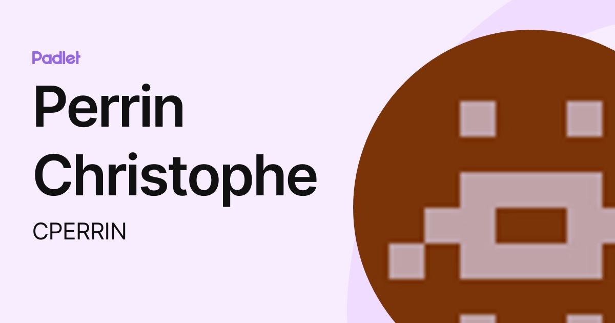 Profil de Perrin Christophe (CPERRIN) | Padlet