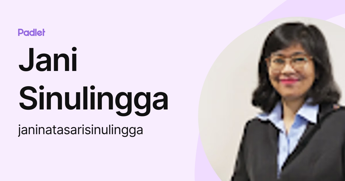Jani Sinulingga (janinatasarisinulingga) profile | Padlet