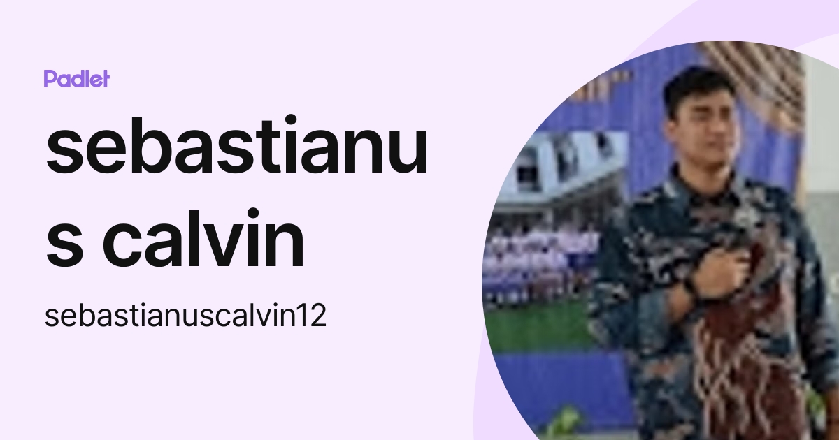 sebastianus calvin (sebastianuscalvin12) profile | Padlet