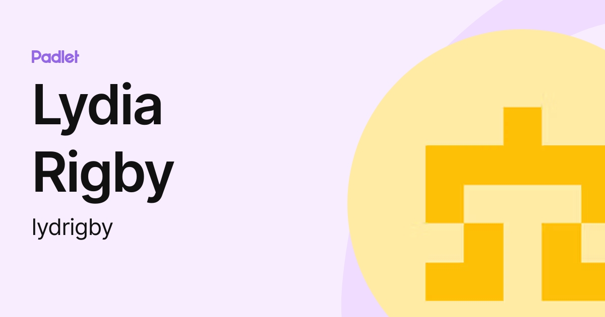 Lydia Rigby (lydrigby) profile | Padlet