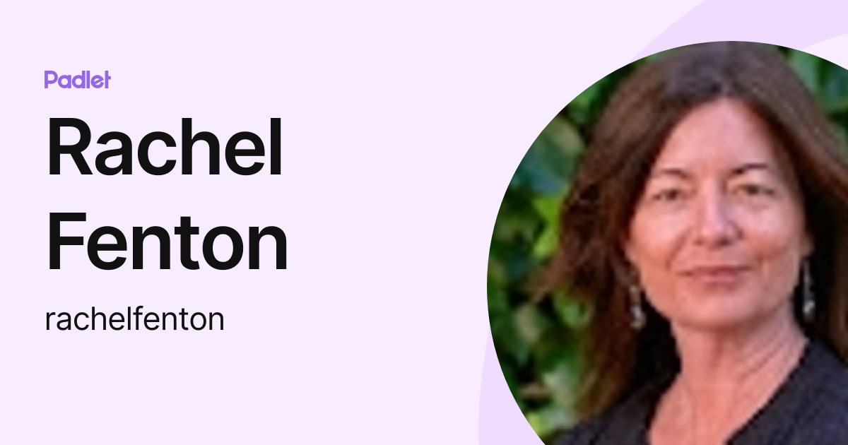 Rachel Fenton (rachelfenton) profile | Padlet
