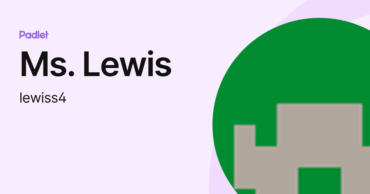 Ms. Lewis (lewiss4) profile | Padlet