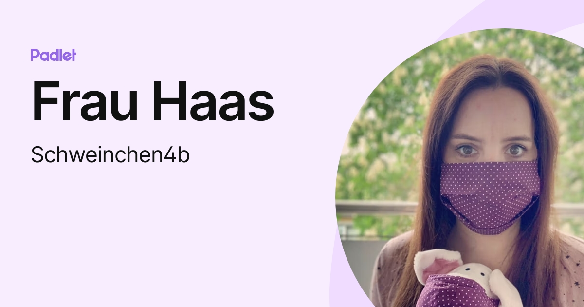 Frau Haas (Schweinchen4b) profile | Padlet