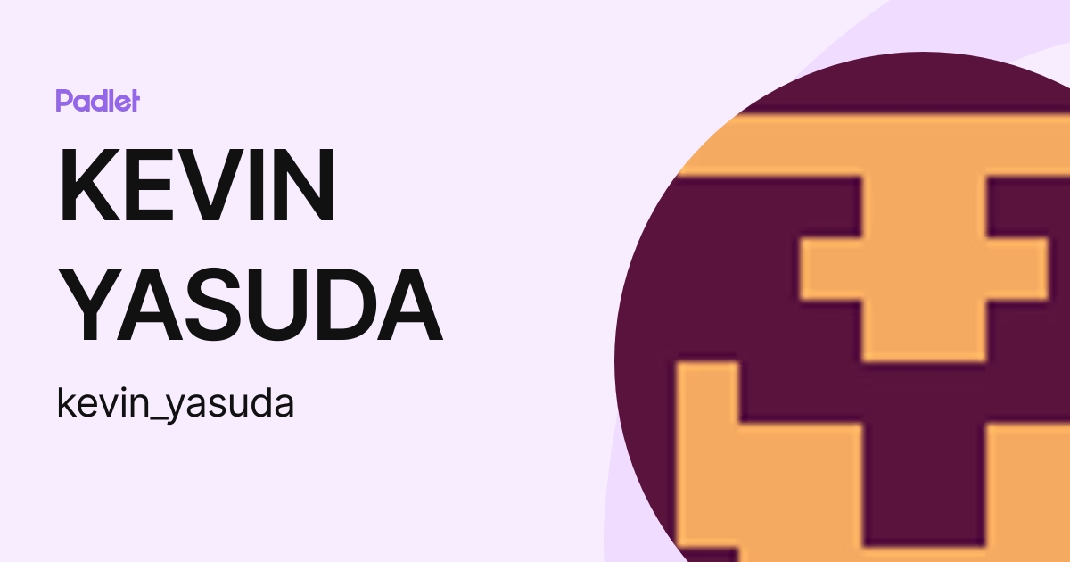 KEVIN YASUDA (kevin_yasuda) profile | Padlet