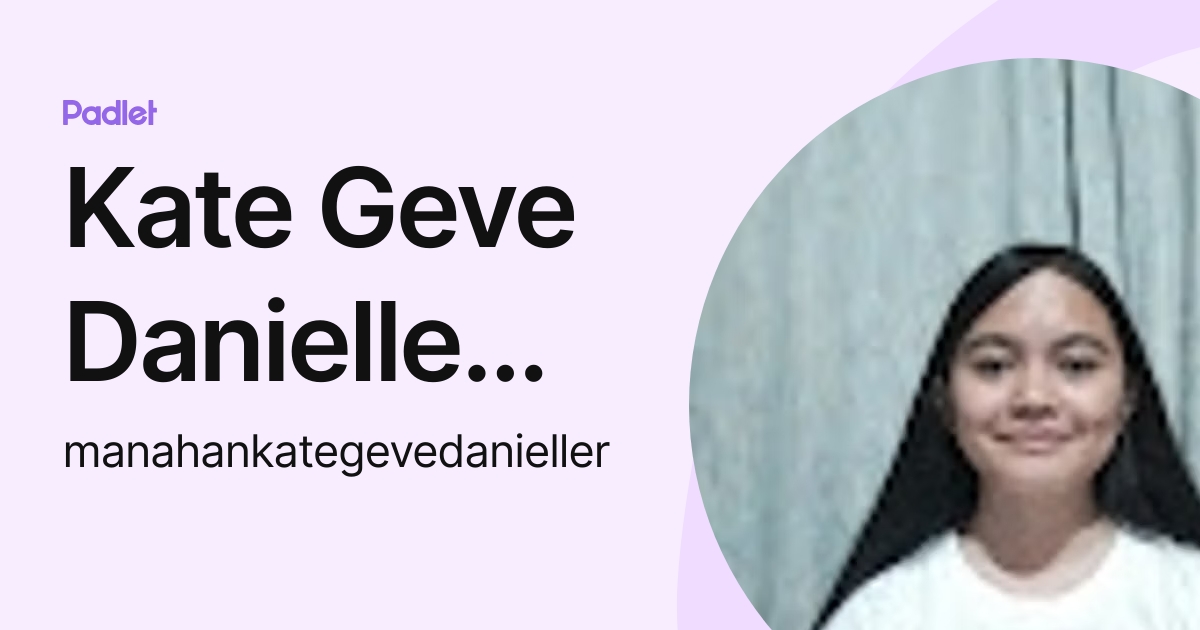Kate Geve Danielle Manahan (manahankategevedanieller) profile | Padlet