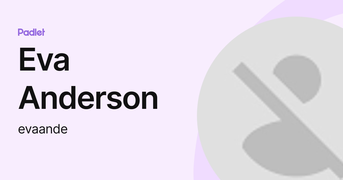 Eva Anderson (evaande) profile | Padlet