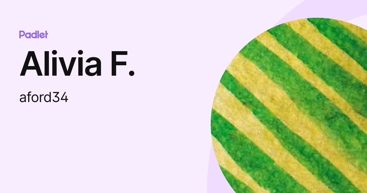 Alivia F. (aford34) profile | Padlet