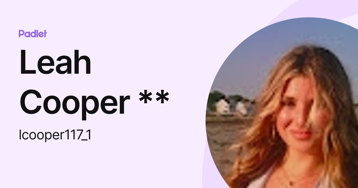 Leah Cooper ** (lcooper95) profile | Padlet