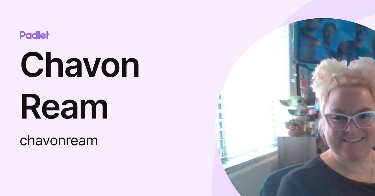 Chavon Ream (chavonream) profile | Padlet