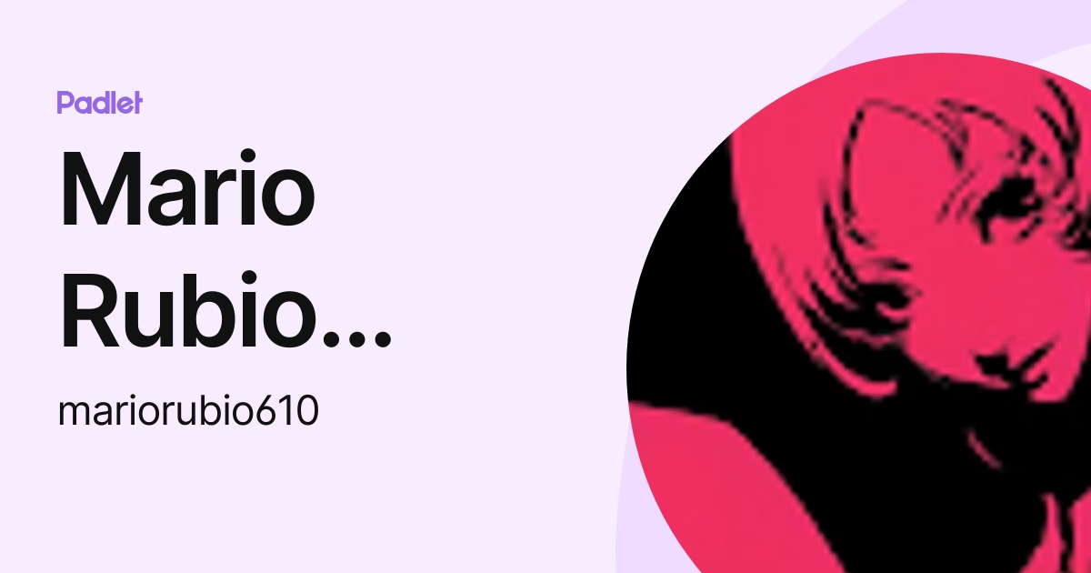 Mario Rubio Flores (mariorubio610) profile | Padlet