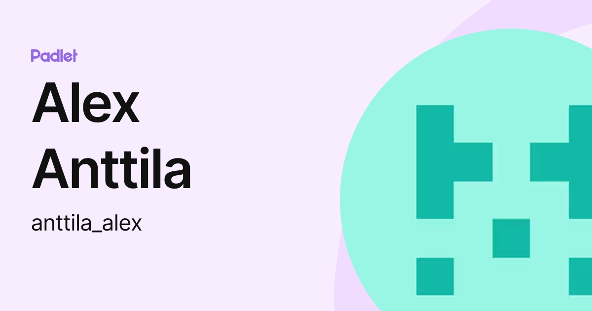 Alex Anttila (anttila_alex) profile | Padlet