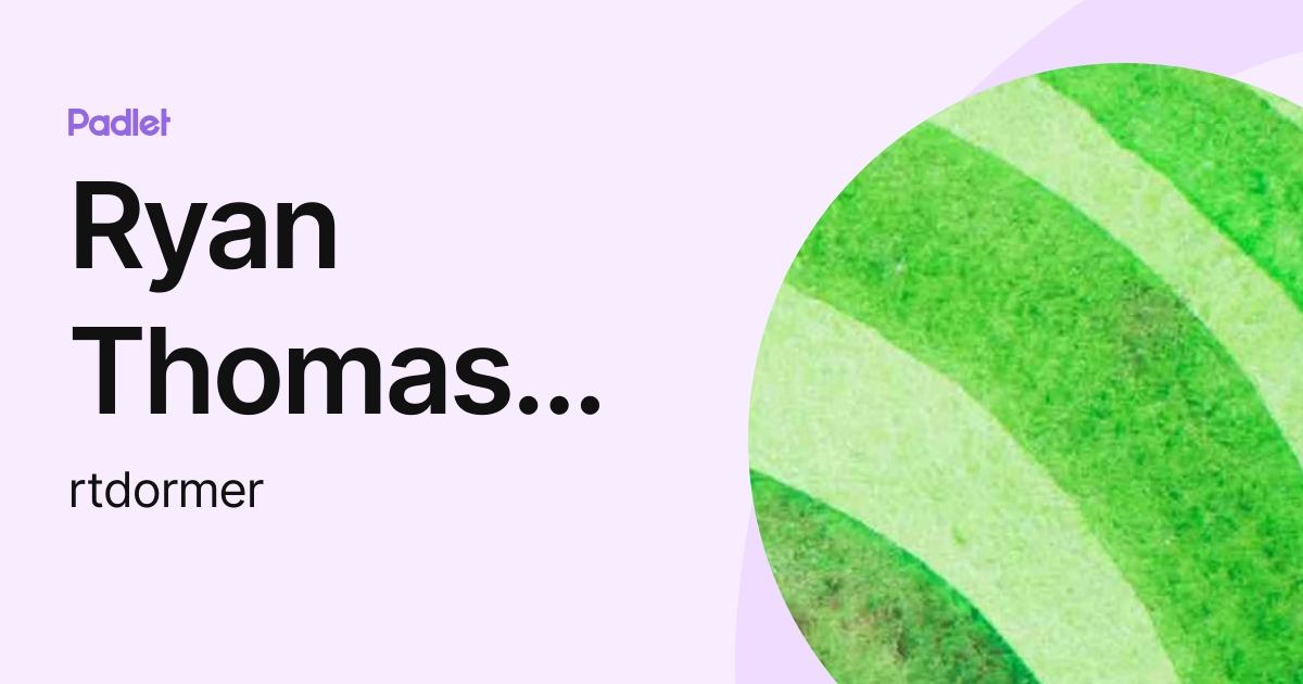 Ryan Thomas Dormer (rtdormer) profile | Padlet