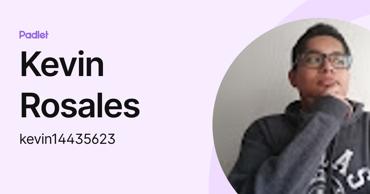 Kevin Rosales (kevin14435623) profile | Padlet