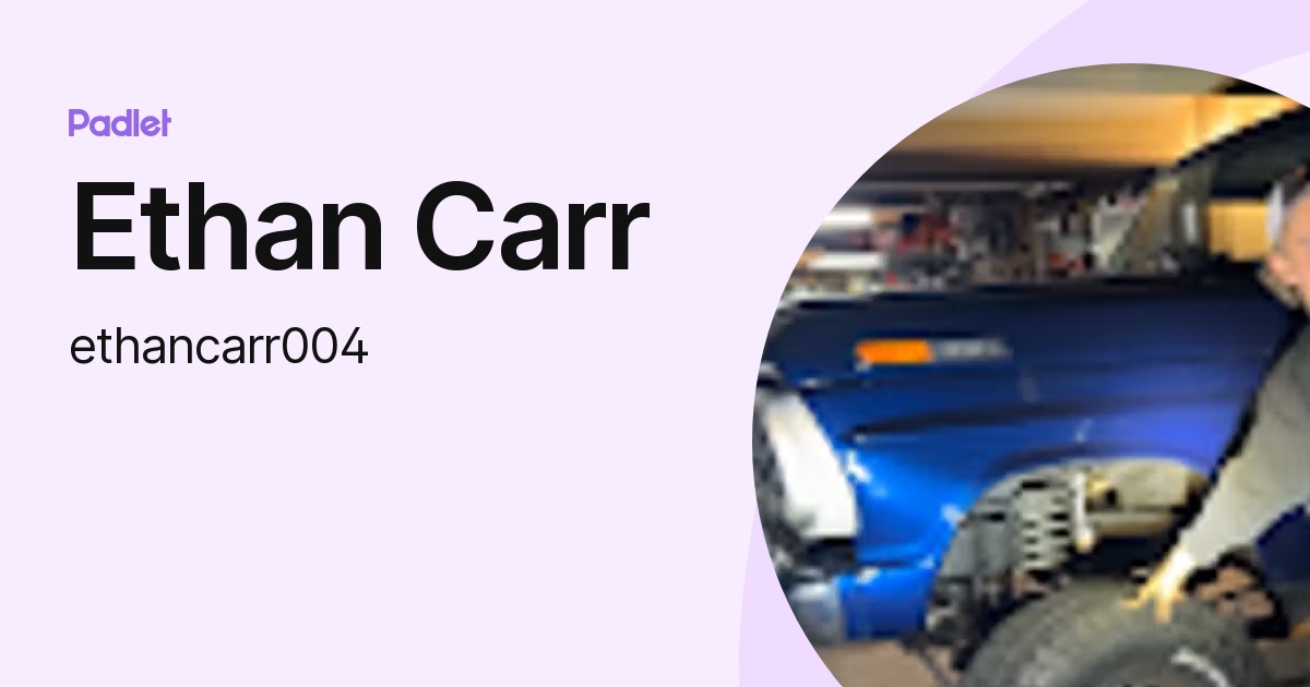 Ethan Carr (ethancarr004) profile | Padlet