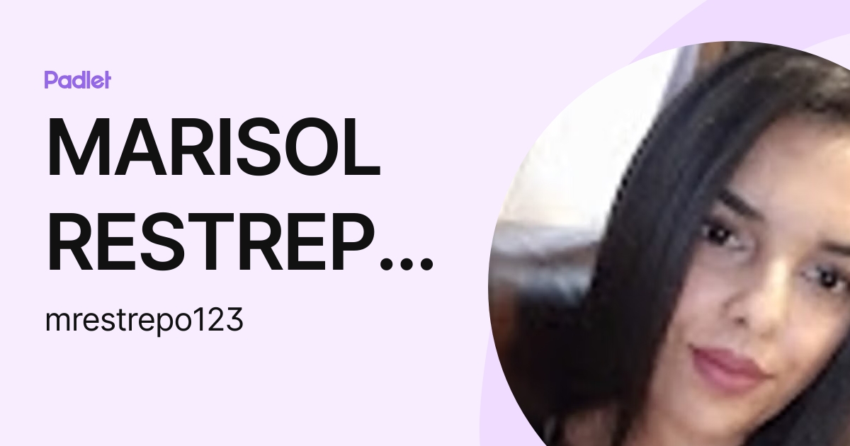MARISOL RESTREPO OCAMPO (mrestrepo123) profile | Padlet