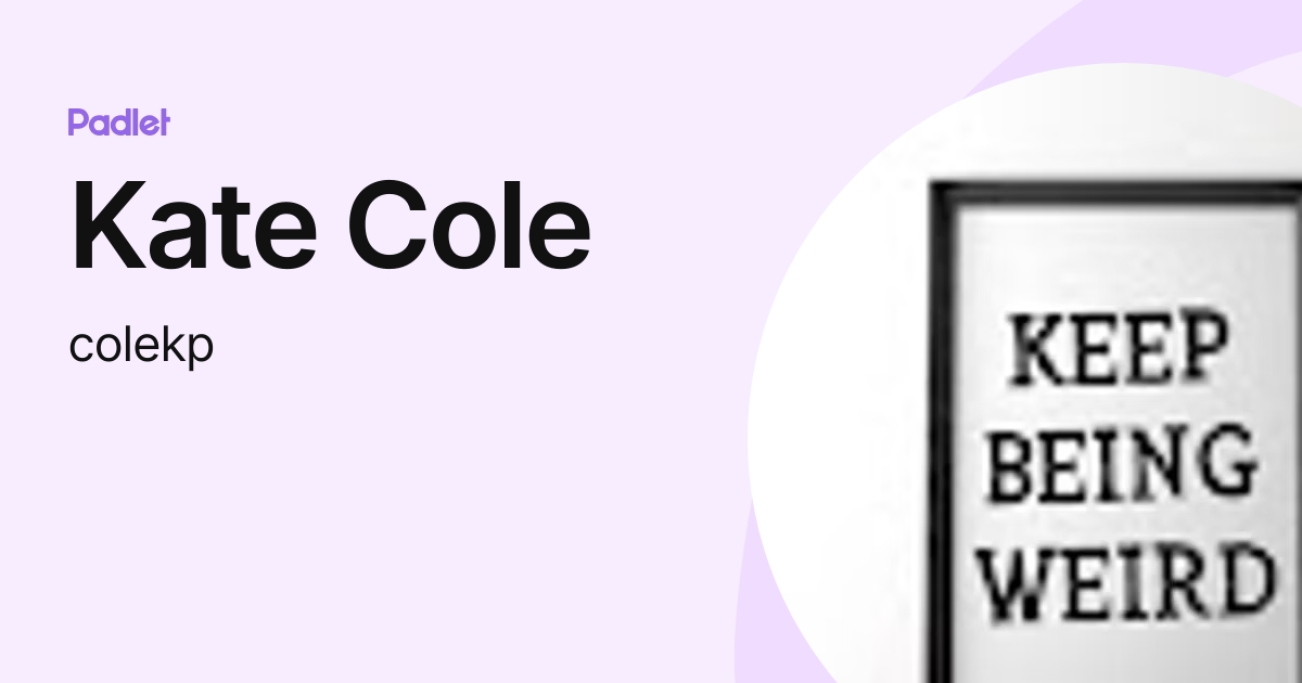 Kate Cole (colekp) profile | Padlet
