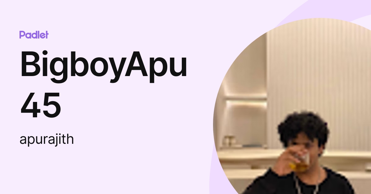 BigboyApu 45 (apurajith) profile | Padlet