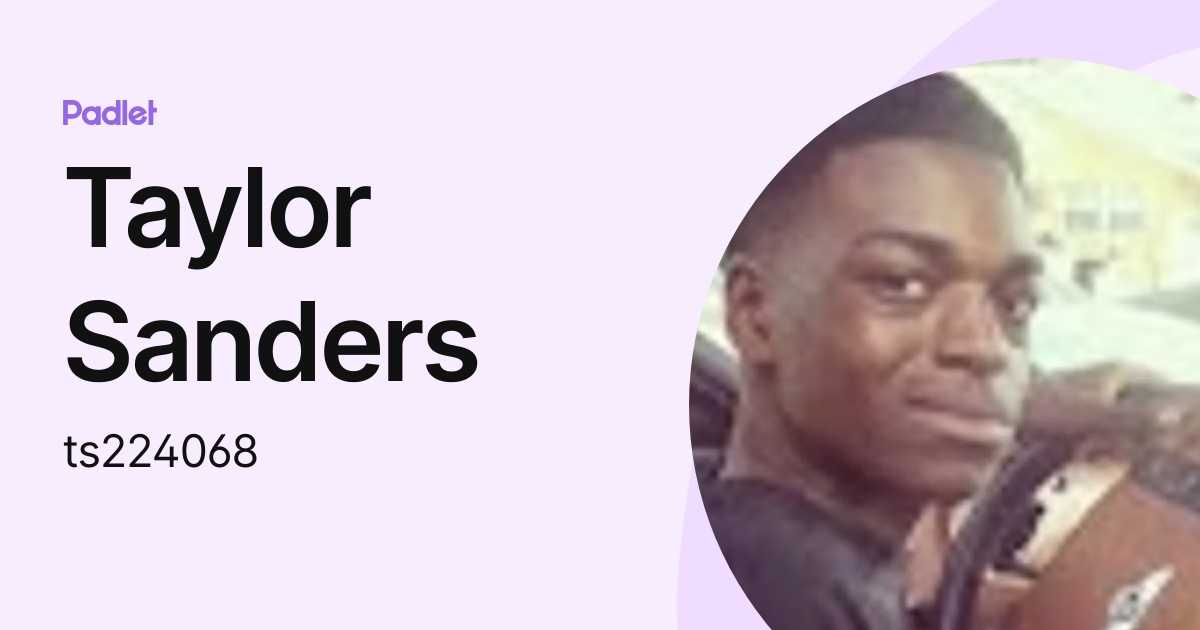 Taylor Sanders (ts224068) profile | Padlet