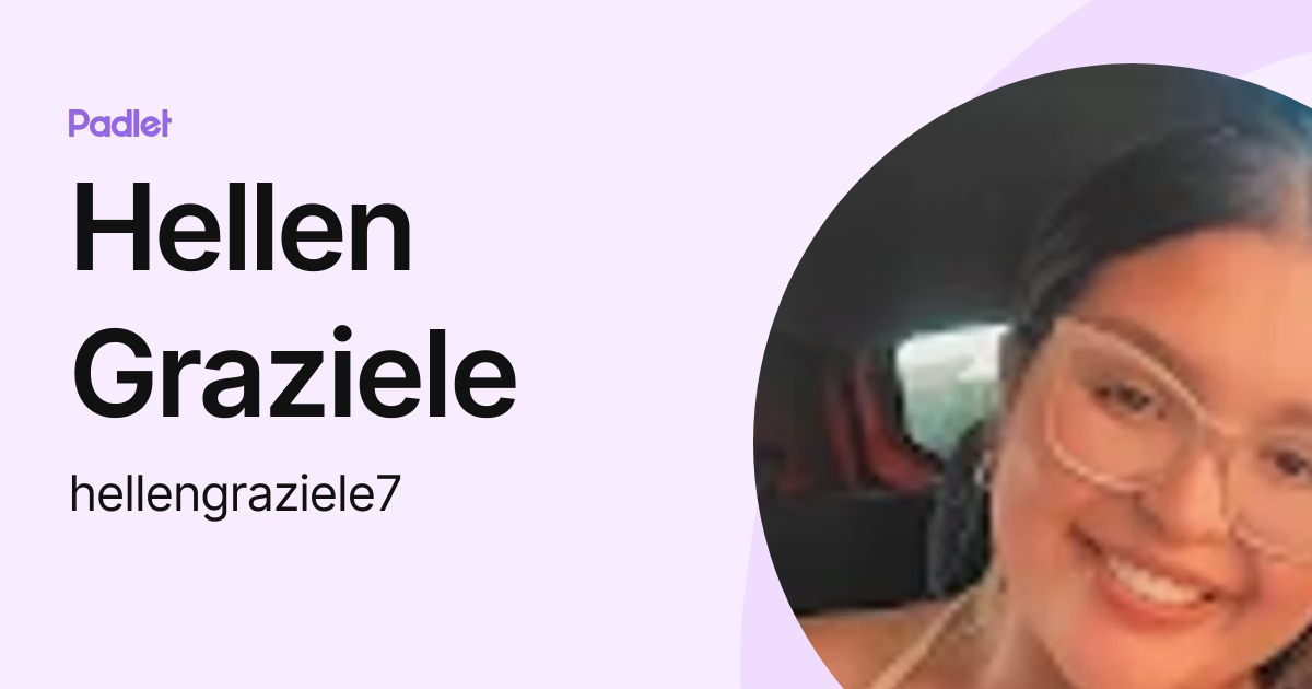 Hellen Graziele (hellengraziele7) profile | Padlet