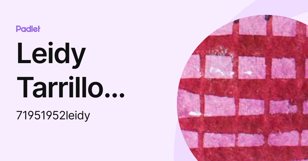 Leidy Tarrillo Sánchez (71951952leidy) profile | Padlet