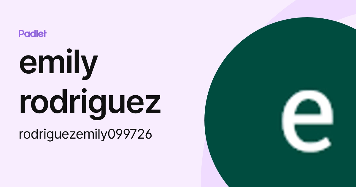 emily rodriguez (rodriguezemily099726) profile | Padlet