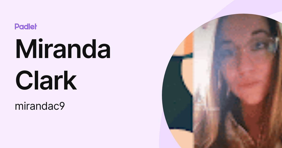 Miranda Clark (mirandac9) profile | Padlet