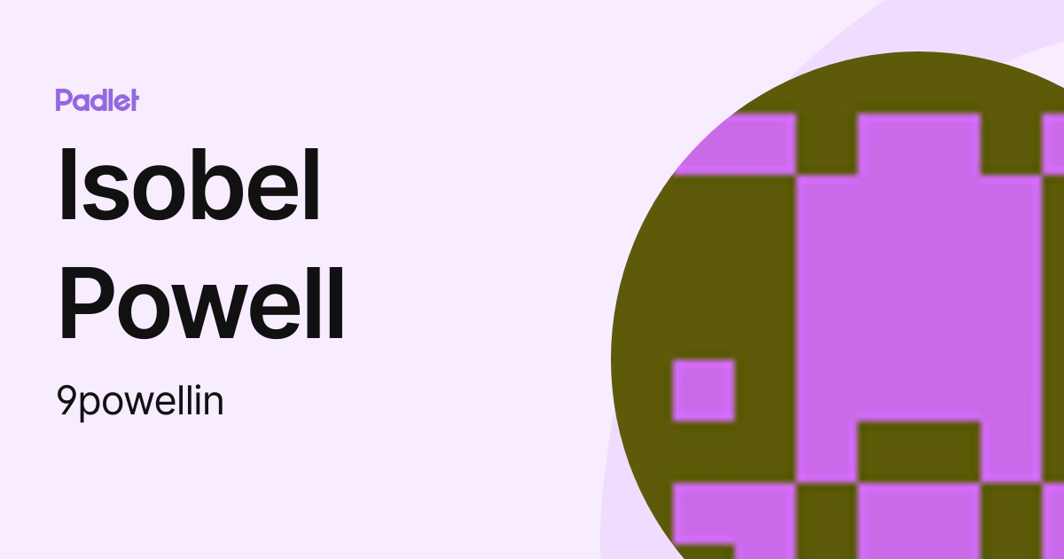 Isobel Powell (9powellin) profile | Padlet