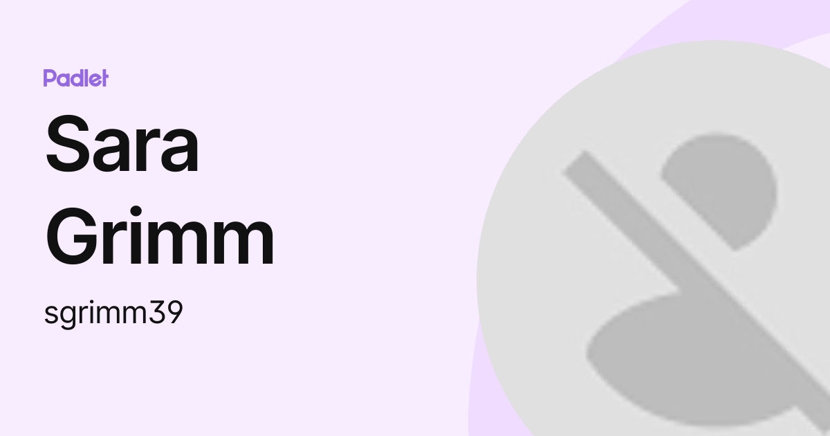 Sara Grimm (sgrimm39) profile | Padlet