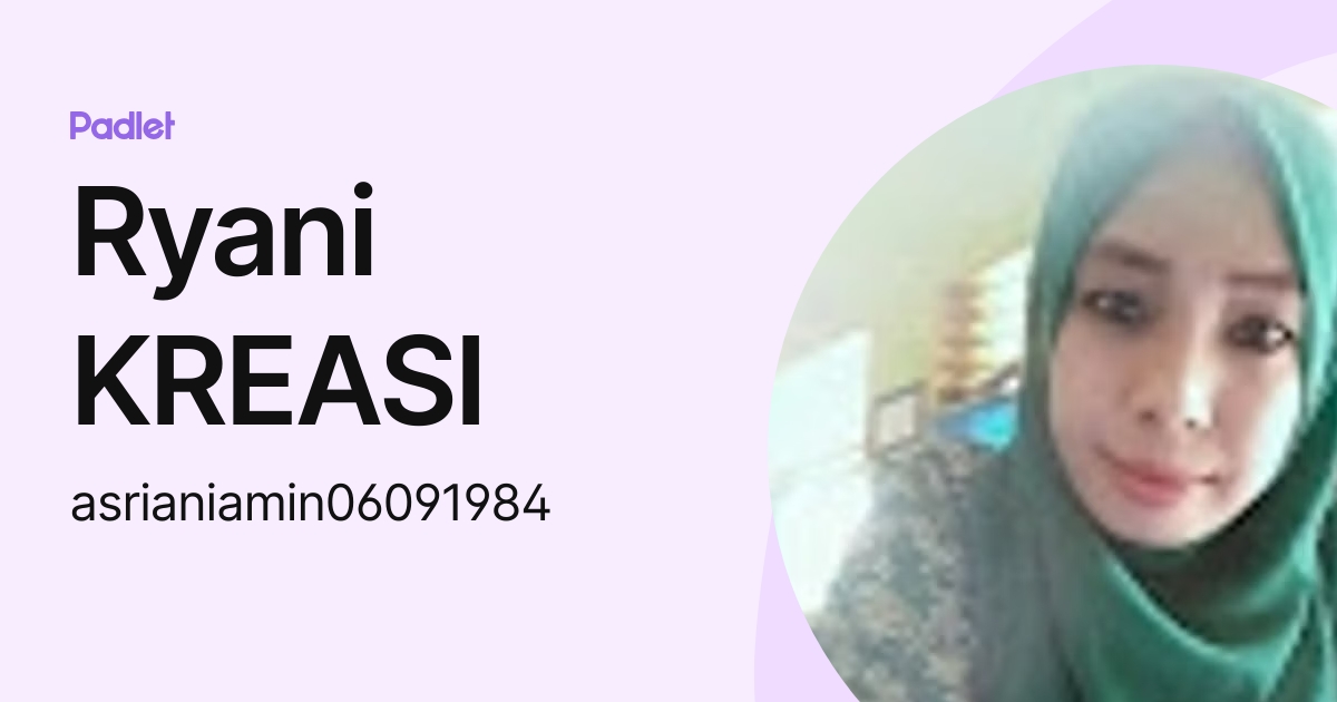 Ryani KREASI (asrianiamin06091984) profile | Padlet