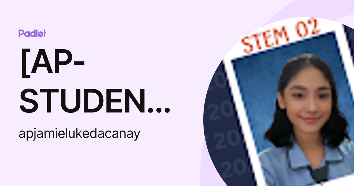 [AP-STUDENT] Jamie Luke Dacanay (apjamielukedacanay) profile | Padlet