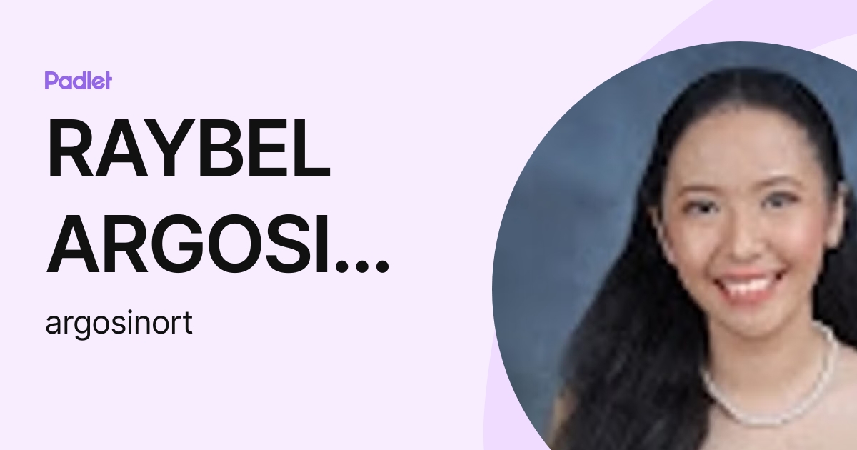 RAYBEL ARGOSINO (argosinort) profile | Padlet