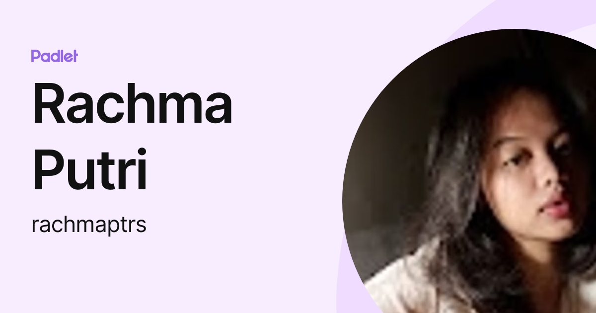 Rachma Putri (rachmaptrs) profile | Padlet