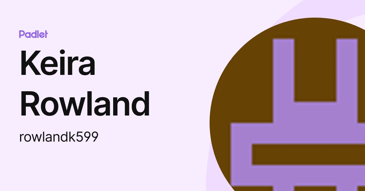 Keira Rowland (rowlandk599) profile | Padlet