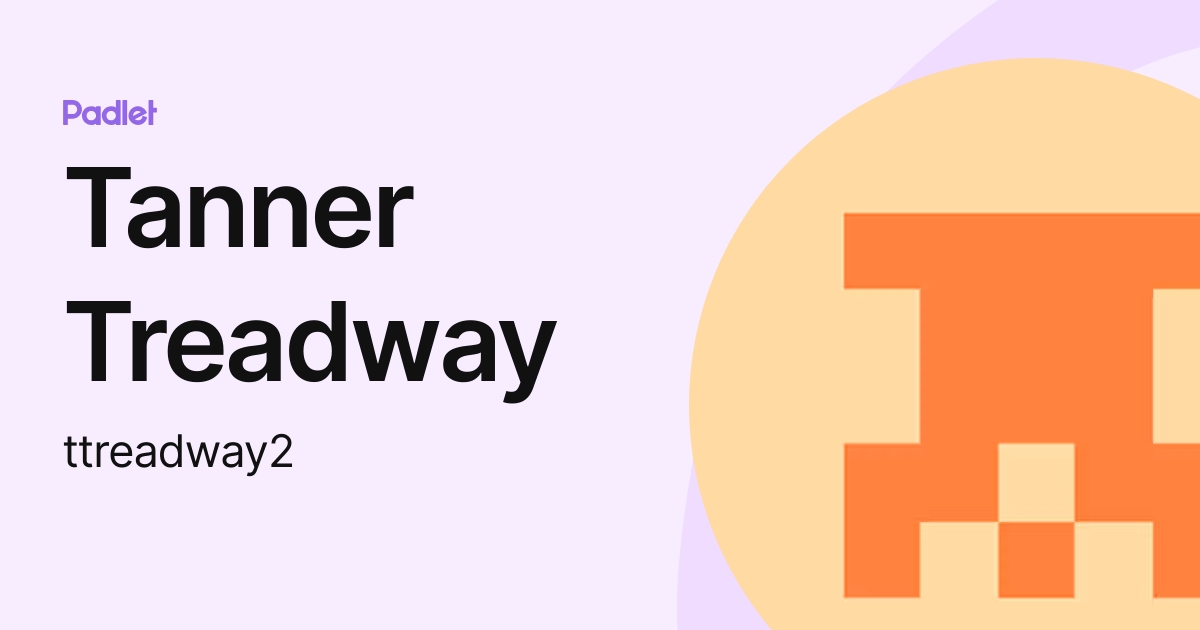 Tanner Treadway (ttreadway2) profile | Padlet