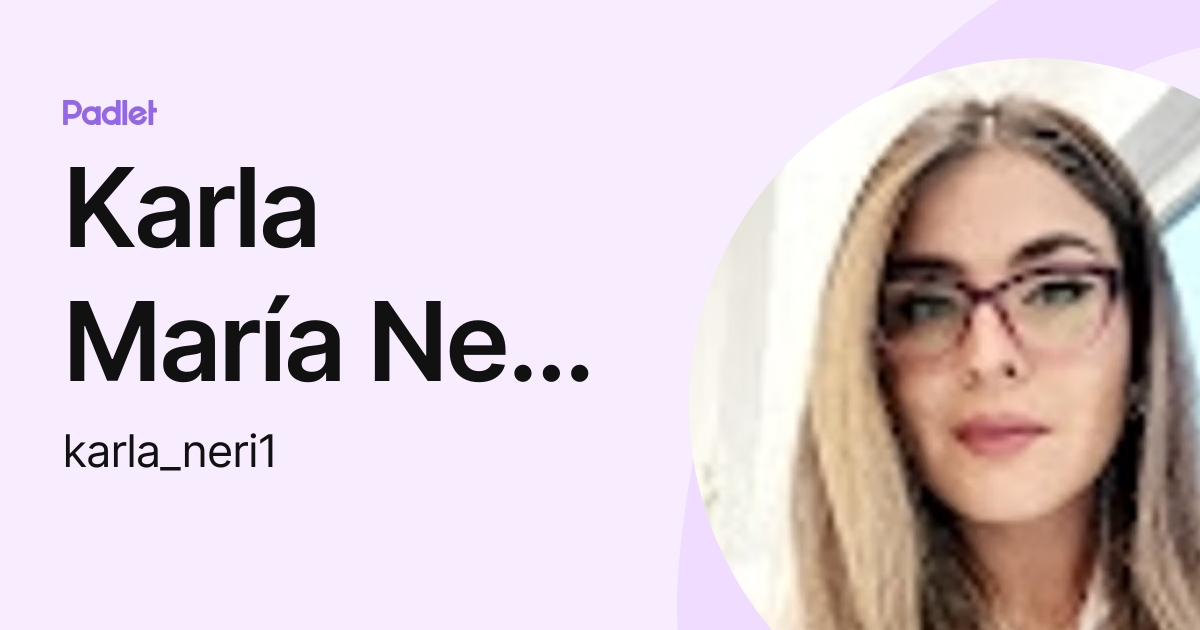 Karla María Neri Pérez (karla_neri1) profile | Padlet