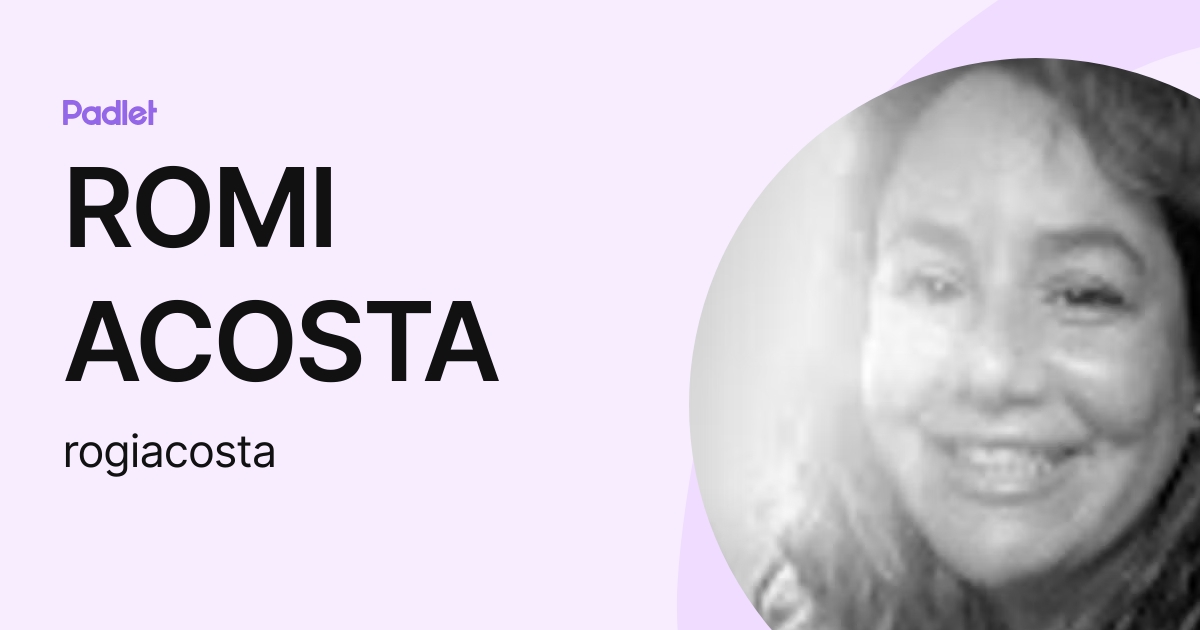 ROMI ACOSTA (rogiacosta) profile | Padlet