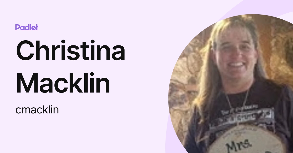 Christina Macklin (cmacklin) profile | Padlet