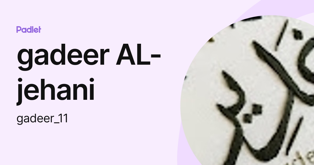 gadeer AL-jehani (gadeer_11) profile | Padlet