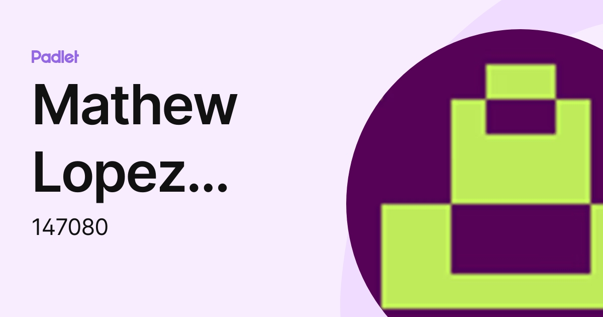 Mathew Lopez Sandoval (147080) profile | Padlet
