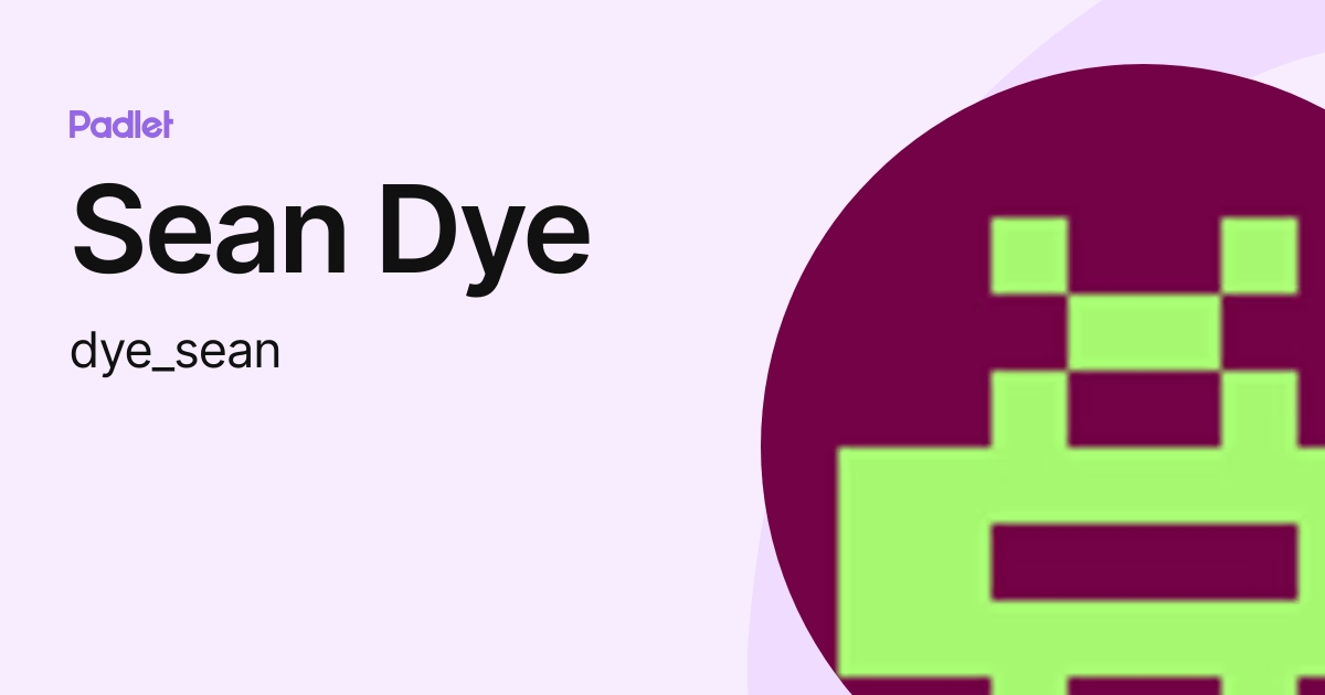 Sean Dye (dye_sean) profile | Padlet