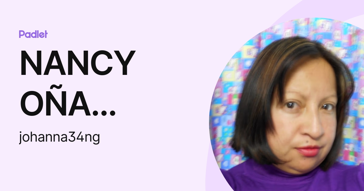 NANCY OÑA GUILCASO (johanna34ng) profile | Padlet