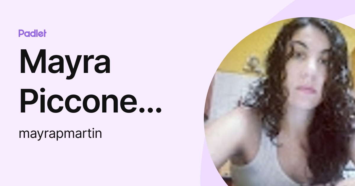 Mayra Piccone Martin (mayrapmartin) profile | Padlet