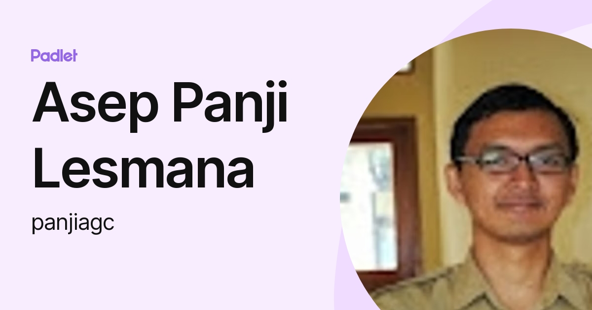 Asep Panji Lesmana (panjiagc) profile | Padlet