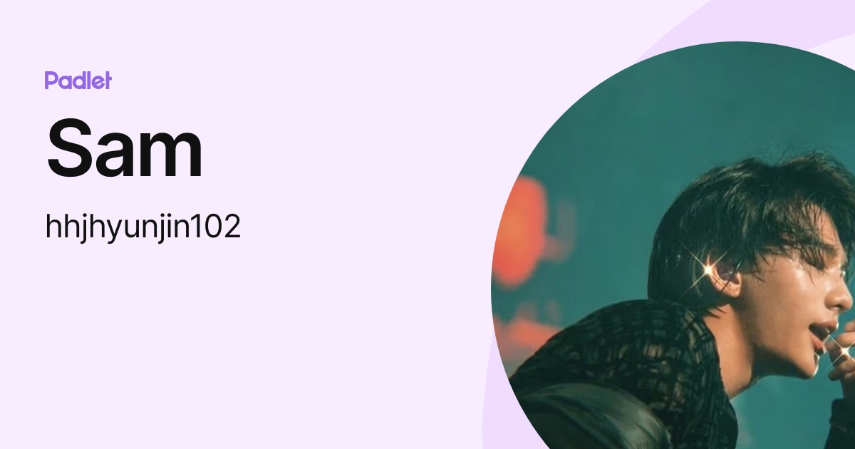 Sam (hhjhyunjin102) profile | Padlet