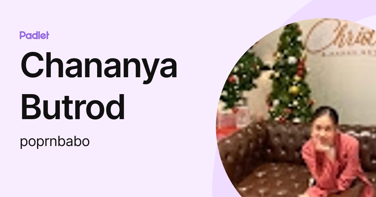 Chananya Butrod (poprnbabo) profile | Padlet