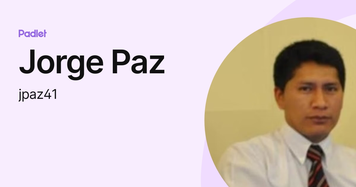 Jorge Paz (jpaz41) profile | Padlet