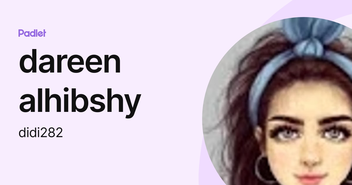 dareen alhibshy (didi282) profile | Padlet